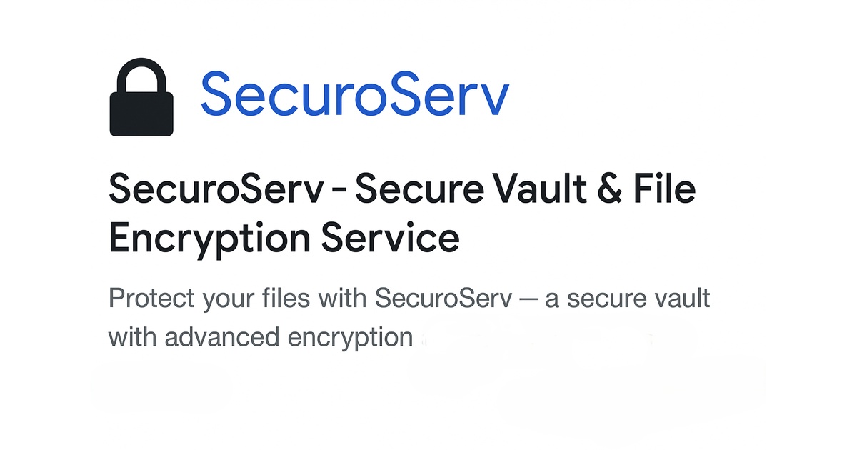 SecuroServ - Secure Vault & File Encryption Service
